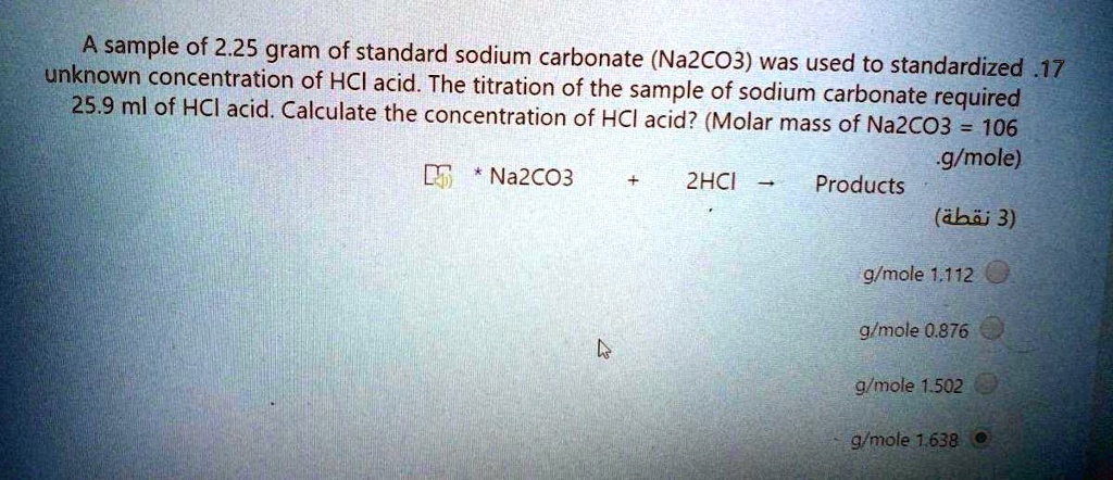 SOLVED: A sample of 2.25 grams of standard sodium carbonate (Na2CO3) was used to standardize a ...