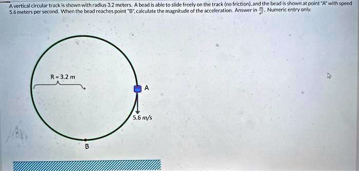 a vertical circular track is shown with a radius of 32 meters a bead is ...