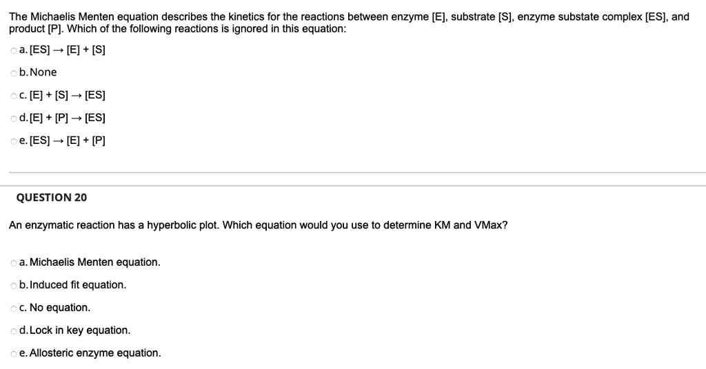 Solved The Michaelis Menten Equation Describes The Kinetics For The Reactions Between Enzyme [e
