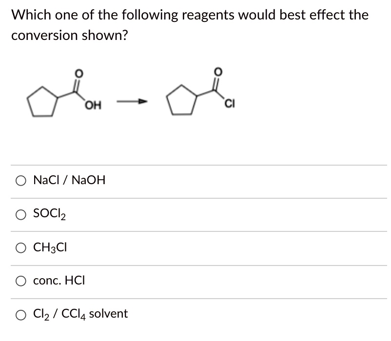 SOLVED: Which one of the following reagents would best effect the ...