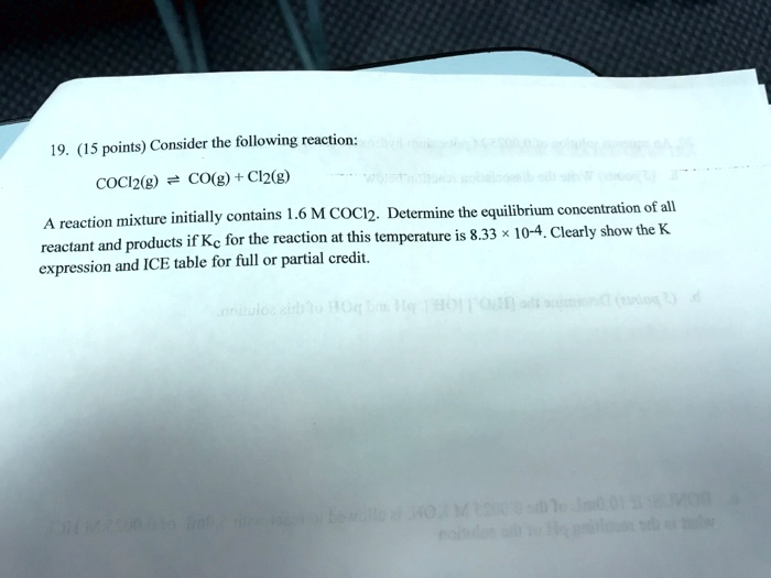 19. (15 points) Consider the following reaction: COCl2(g) ⇌ CO(g) + Cl2 ...