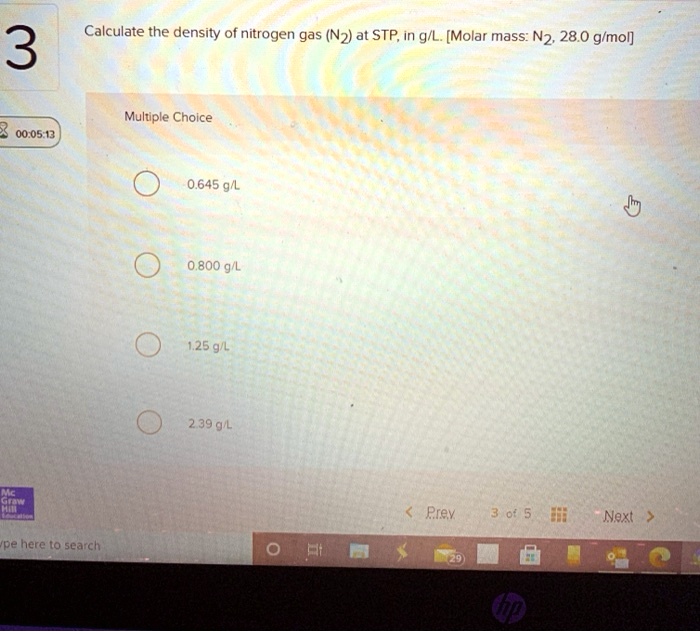 3 Calculate the density of nitrogen gas (N2) at STP, in g/L. [Molar ...