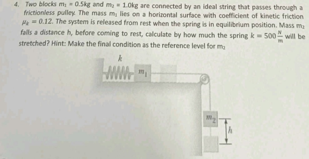 SOLVED: 4. Two blocks m1=0.5 kg and m2=1.0 kg are connected by an ideal string that passes ...