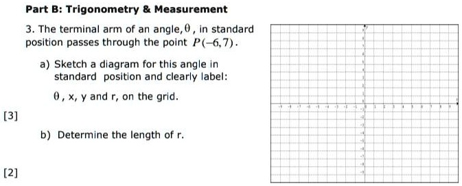 SOLVED:Part B: Trigonometry & Measurement 3. The terminal arm of an ...