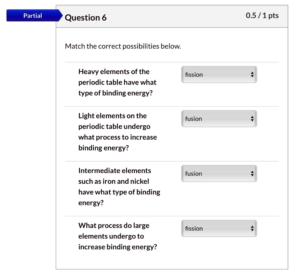 SOLVED: Partial Question 6 0.5 / 1pts Match the correct possibilities ...