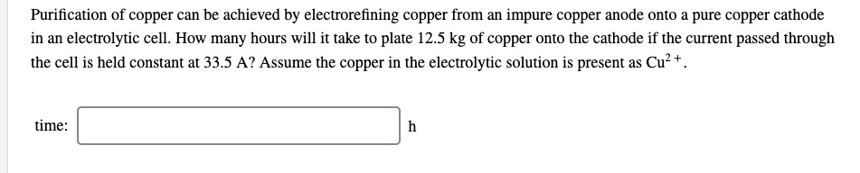 SOLVED: Purification of copper can be achieved by electrorefining ...