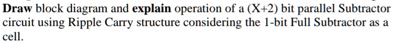 SOLVED: X= 2 Draw block diagram and explain operation of a (X+2) bit ...
