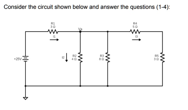 Consider the circuit shown below and answer the questions (1-4): R1 3 ...