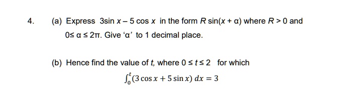 SOLVED: (a) Express 3sin X - 5 COS X in the form R sin(x a) where R > 0 and O