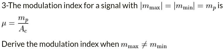 SOLVED: The modulation index for a signal with |mmax| = |mmin| = mp is ...