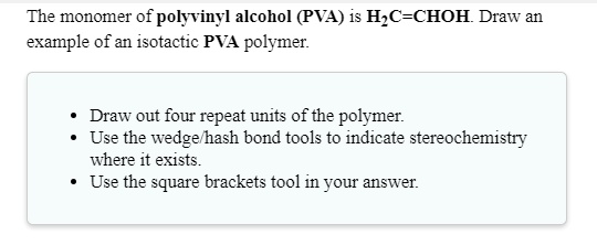 the monomer of polyvinyl alcohol pva is hc choh draw an example of an ...