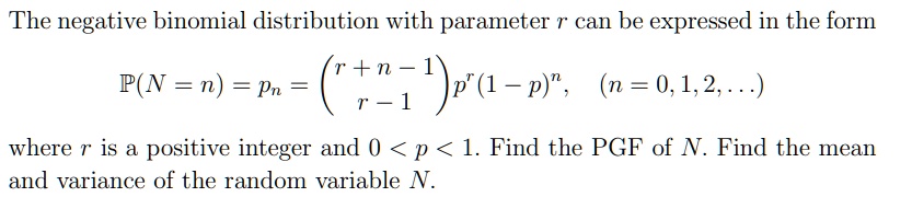 SOLVED: The negative binomial distribution with parameter r can be ...