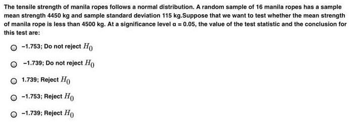 SOLVED: The tensile strength of manila ropes follows a normal ...
