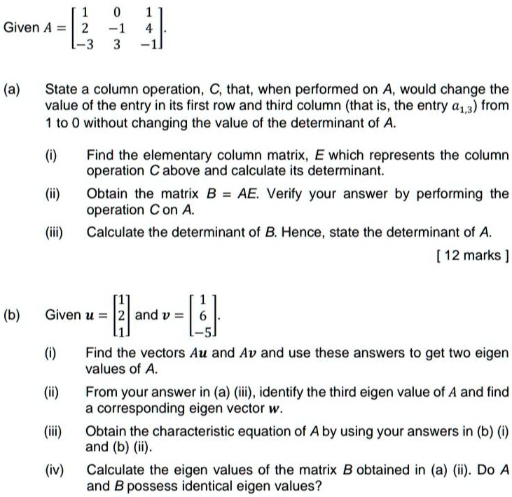 SOLVED: Given A = 2 1 (a) State a column operation, C, that; when performed on A, would change ...