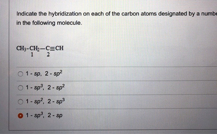 Indicate the hybridization on each of the carbon atom… - SolvedLib