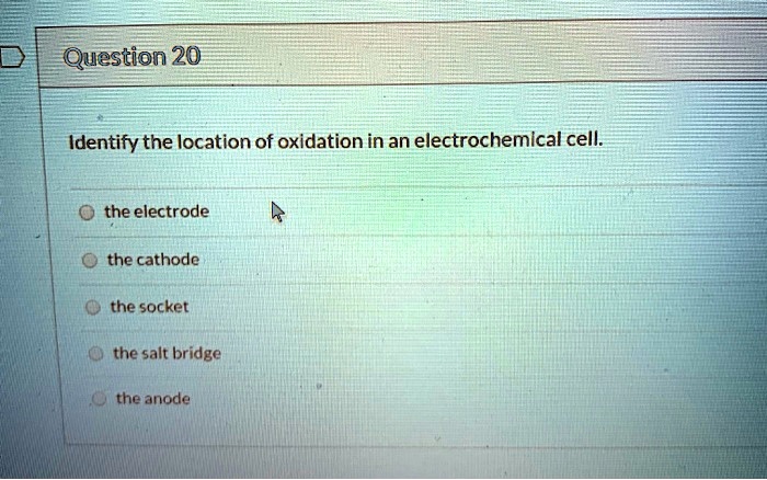 SOLVED: Question 20 Identify the location of oxidation in an ... SOLVED: Question 20 Identify the location of oxidation in an ...