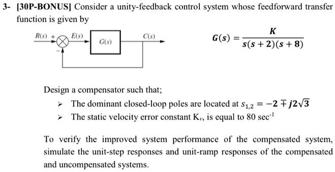 Solved Consider A Unity Feedback Control System Whose Feedforward Transfer Function Is Given By