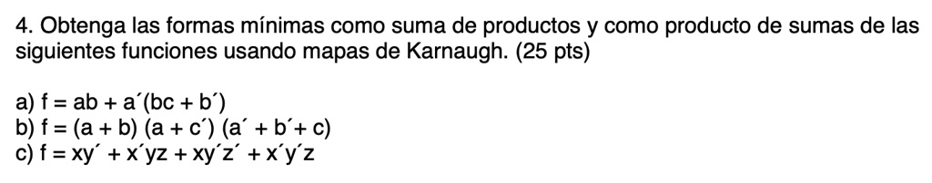 SOLVED: Obtain the minimum forms as sum of products and as product of sums of the following ...