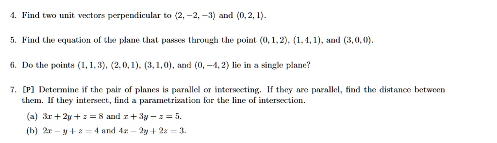 SOLVED: Find two unit vectors perpendicular to (2, 2,-3) and (0,2,1 ...