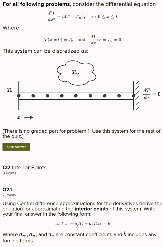 For all following problems, consider the differential equation (d^2T ...