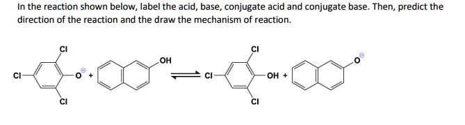 SOLVED: In the reaction shown below, label the acid, base, conjugate ...