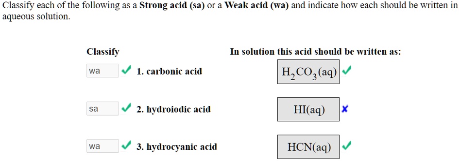 SOLVED: Classify each of the following as a Strong acid (Sa) or a Weak acid (wa) and indicate ...