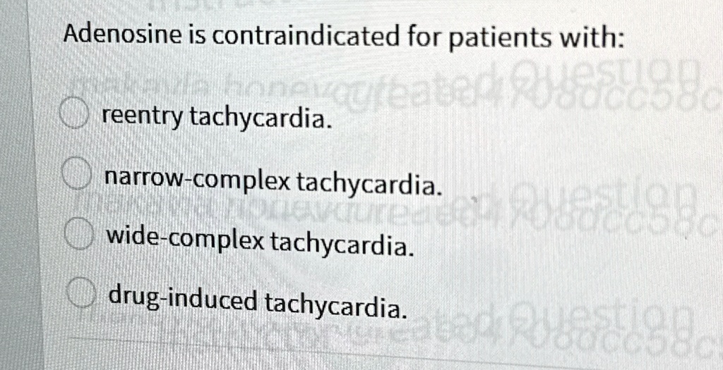 adenosine is contraindicated for patients with reentry tachycardia ...