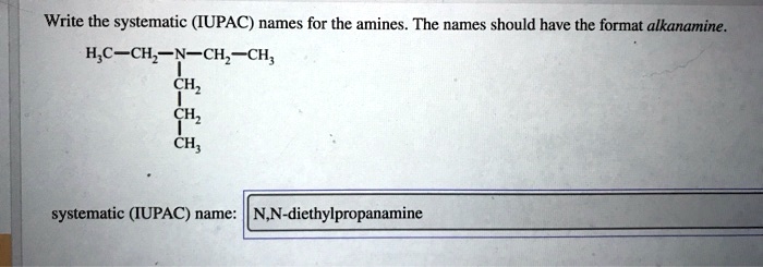 SOLVED: Write the systematic (IUPAC) names for the amines The names should have the format ...