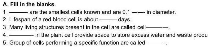 A. Fill in the blanks. 1. are the smallest cells known and are 0.1 in ...