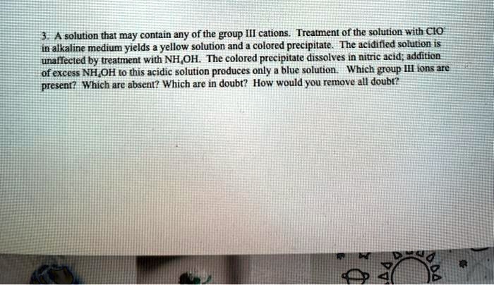 a solution that may contain any of the group iii cations treatment of ...