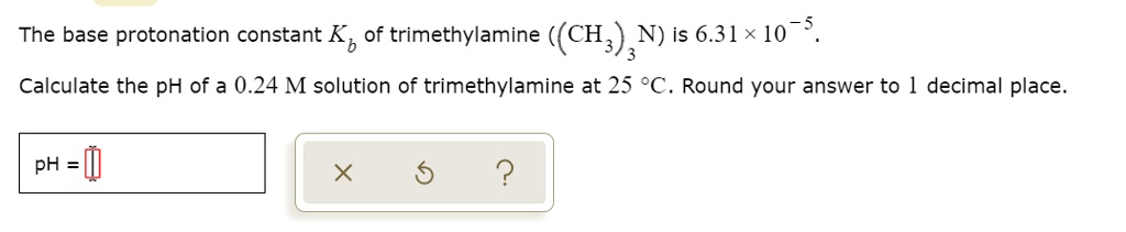 the base protonation constant kb of trimethylamine ch n is 631 10 ...