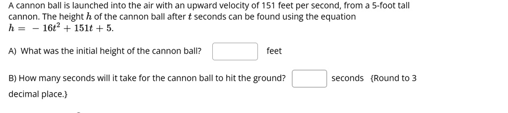 SOLVED: A cannon ball is launched into the air with an upward velocity ...
