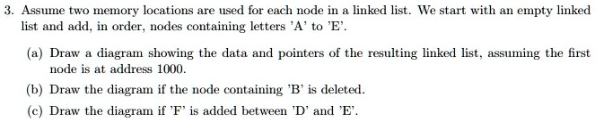 3. Assume two memory locations are used for each node in a linked list ...