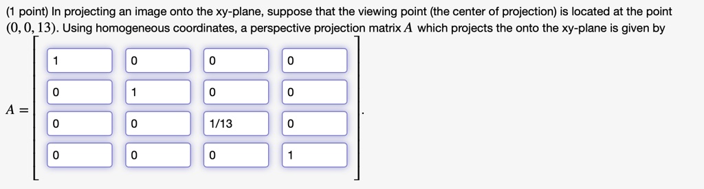 point in projecting an image onto the xy plane suppose that the viewing ...