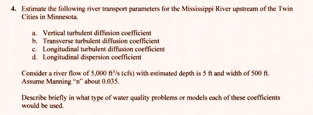 SOLVED: Estimate the following river transport parameters for the ...