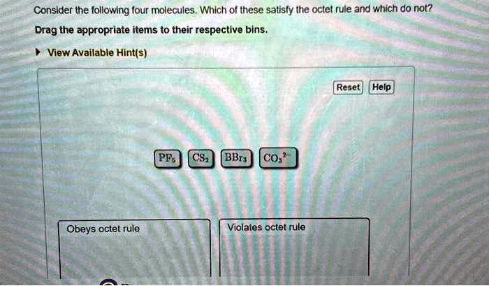SOLVED: Consider the following four molecules. Which of these satisfy ...