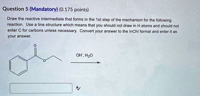 question 5 mandatory 0175 points draw the reactive intermediate that ...