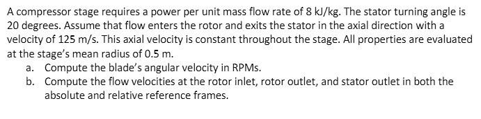 SOLVED: A compressor stage requires a power per unit mass flow rate of ...