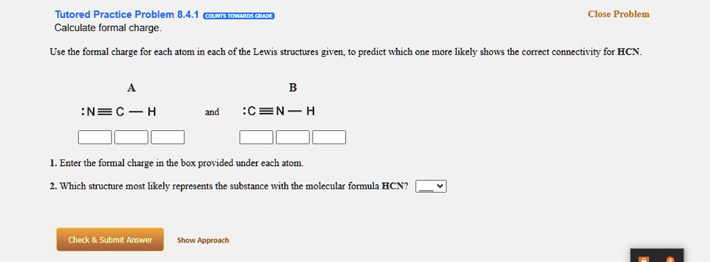 SOLVED: Tutored Practice Problem 8.4.1: Calculate formal charge. Cande Close Problem Use the ...