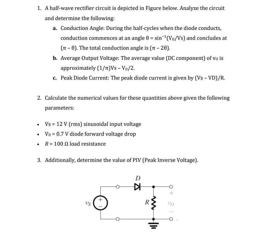 1. A half-wave rectifier circuit is depicted in Figure below. Analyze the circuit and determine ...