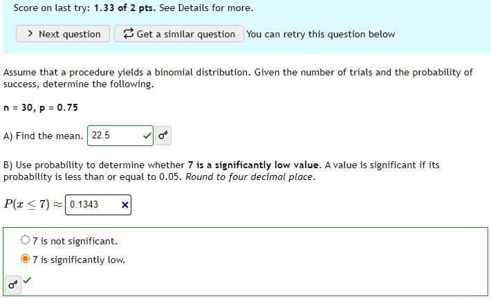 SOLVED: Assume that a procedure yields a binomial distribution. Given the number of trials and ...