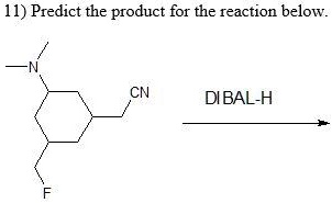 SOLVED: 11) Predict the product for the reaction below: CN DIBAL-H