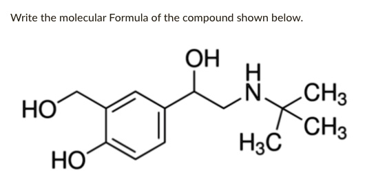 SOLVED: Write the molecular formula of the compound shown below: OH H N CH3 CH3 H3C HO HO