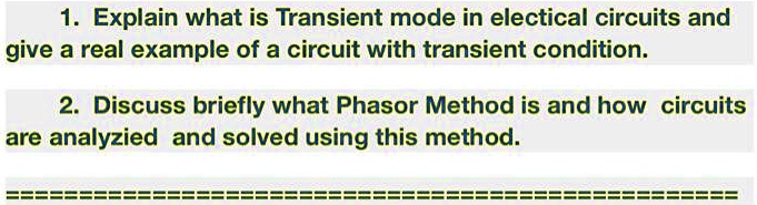 SOLVED: 1. Explain what is Transient mode in electrical circuits and ... SOLVED: 1. Explain what is Transient mode in electrical circuits and ...