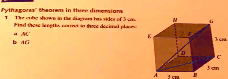 SOLVED: Pythagoras theorem in three dimensions. The cube shown in the diagram has sides of 1 cm ...