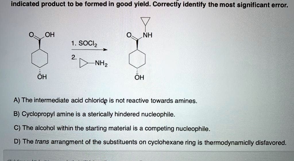 SOLVED:indicated product to be formed in good yield. Correctly identify ...