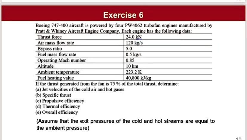 Exercise 6 The Boeing 747-400 aircraft is powered by four PW4062 ...