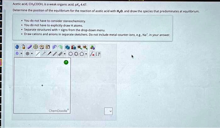 SOLVED: Texts: Acetic acid, CH3COOH, is a weak organic acid (pKa = 4.47 ...