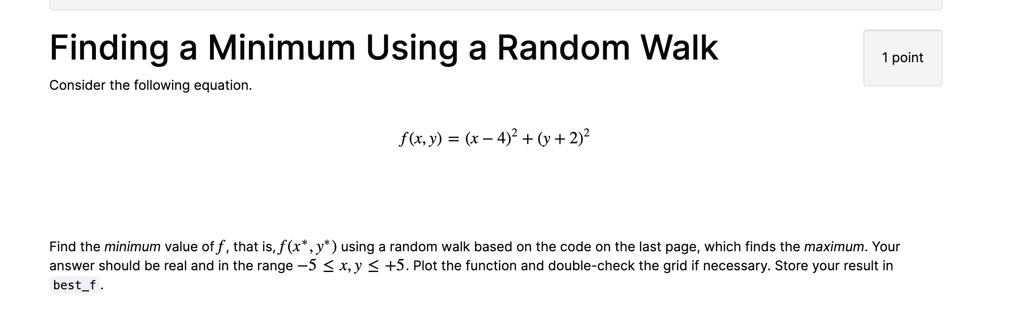 SOLVED: Finding a Minimum Using a Random Walk 1point Consider the ...