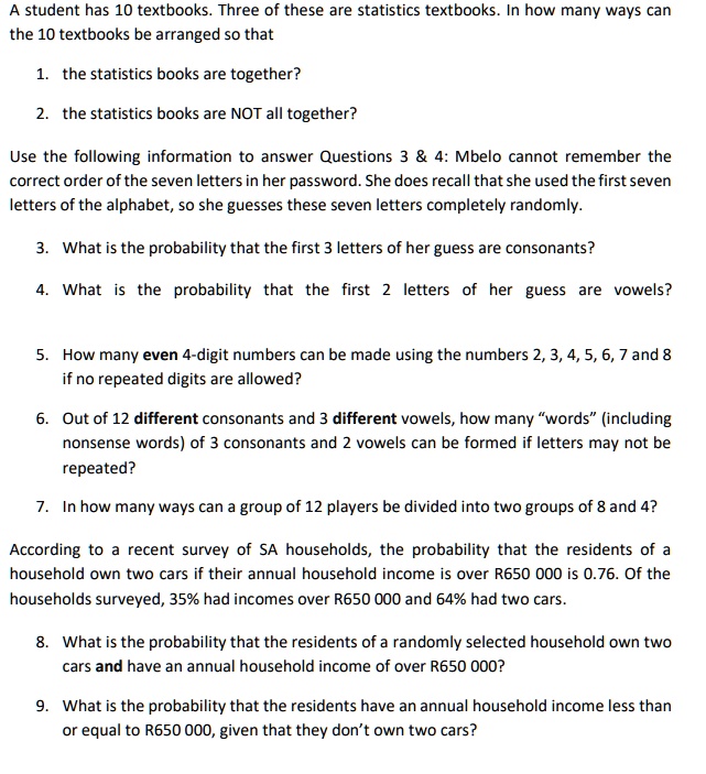 SOLVED: A student has 10 textbooks.Three of these are statistics textbooks. In how many ways can ...
